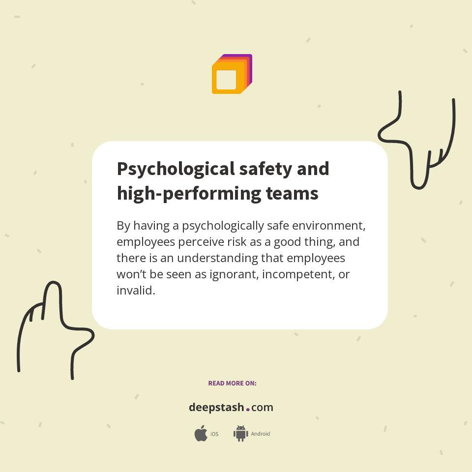 Psychological safety and high-performing teams - Deepstash