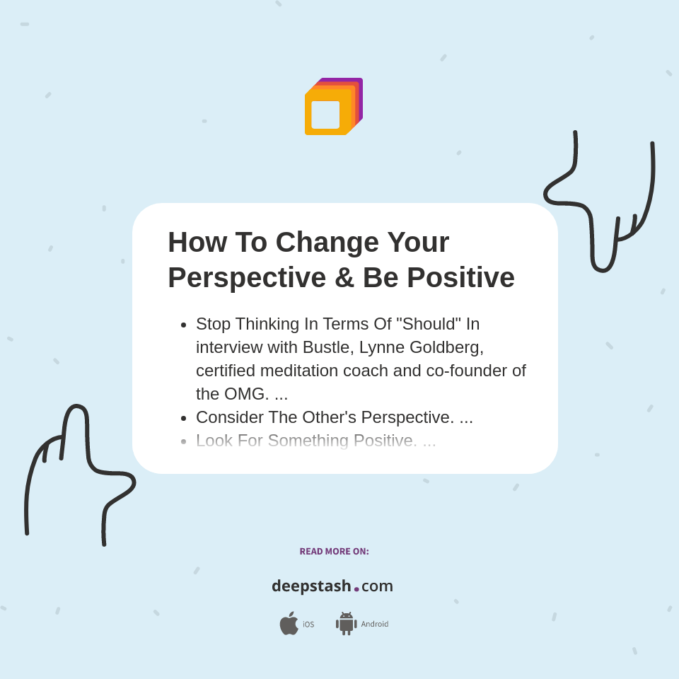 How To Change Your Perspective & Be Positive - Deepstash
