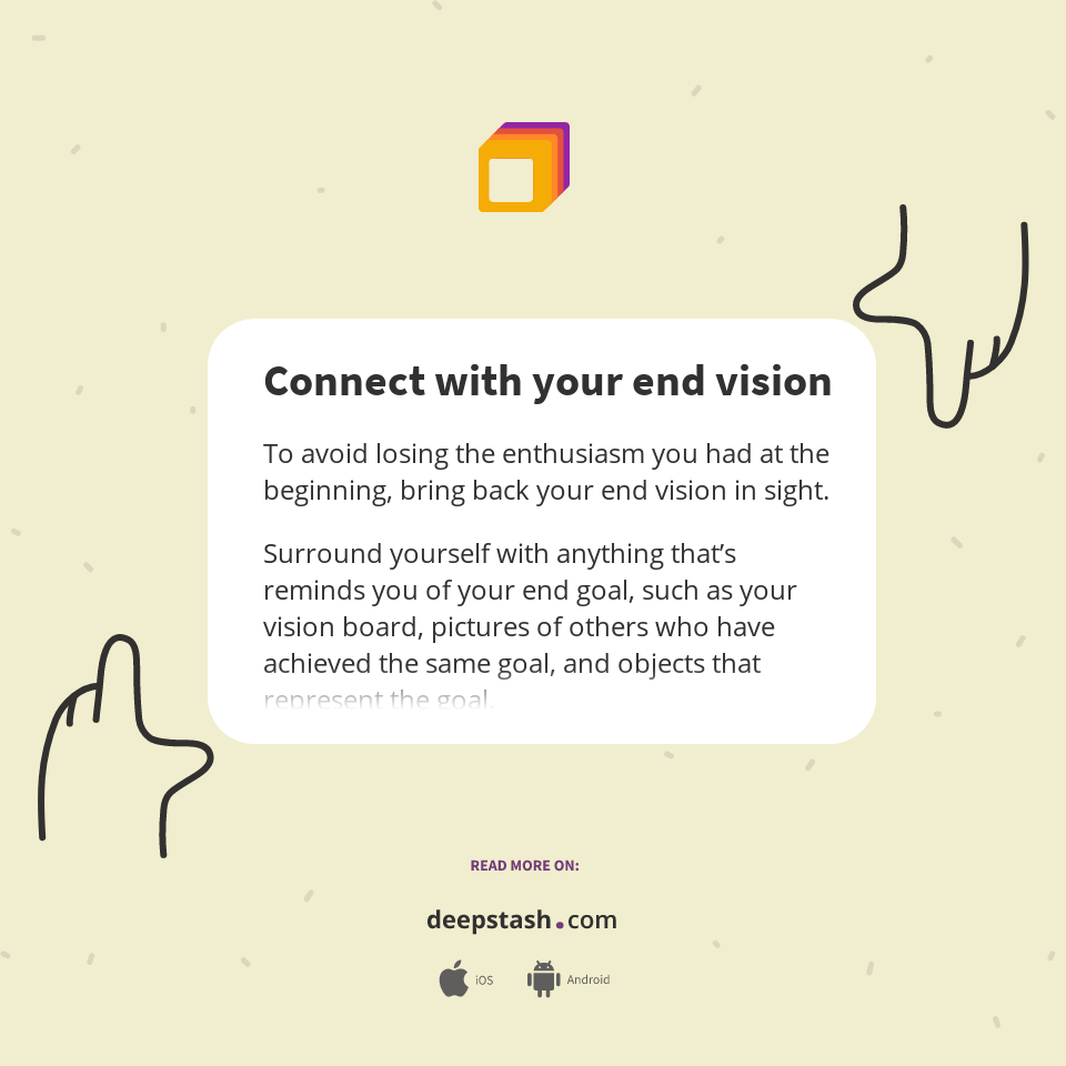 Connect with your end vision - Deepstash