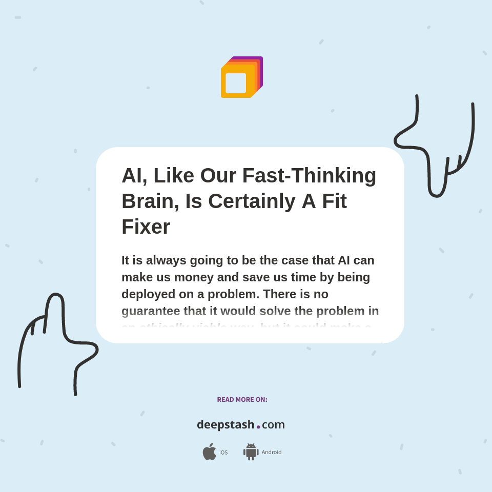 AI, Like Our Fast-Thinking Brain, Is Certainly A Fit Fixer - Deepstash