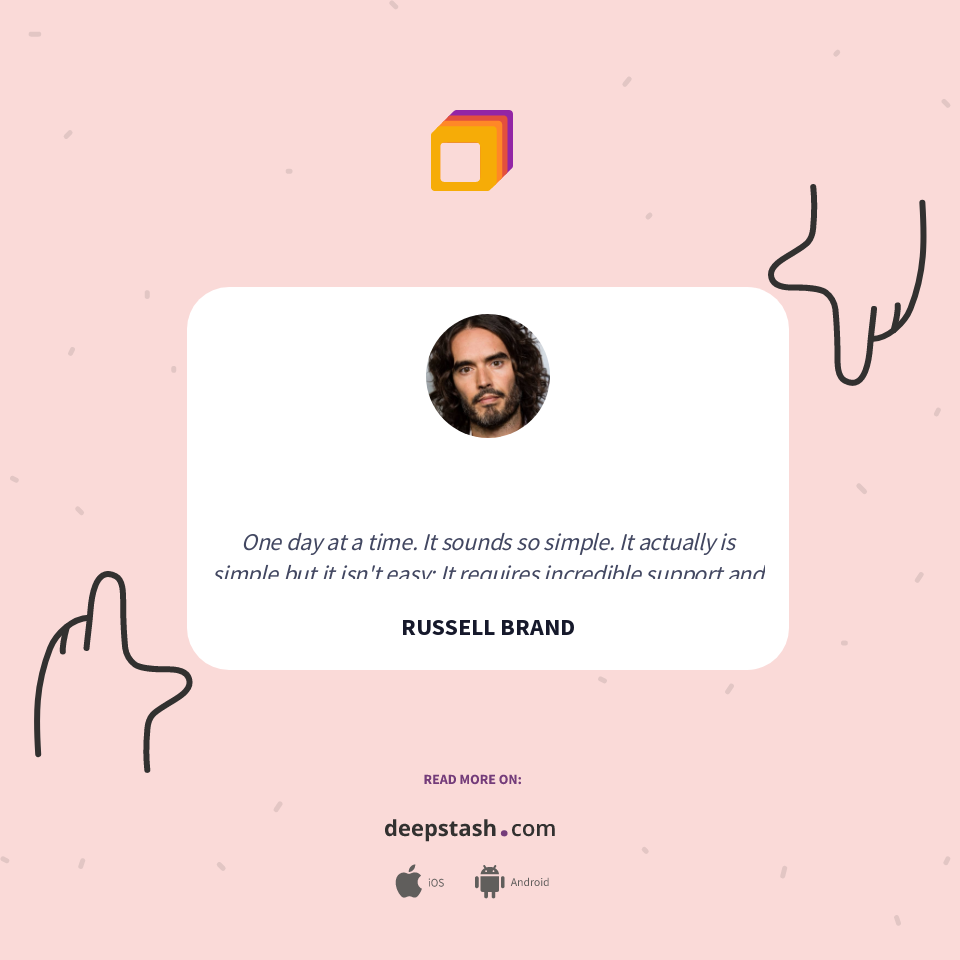 Quote by RUSSELL BRAND - Deepstash