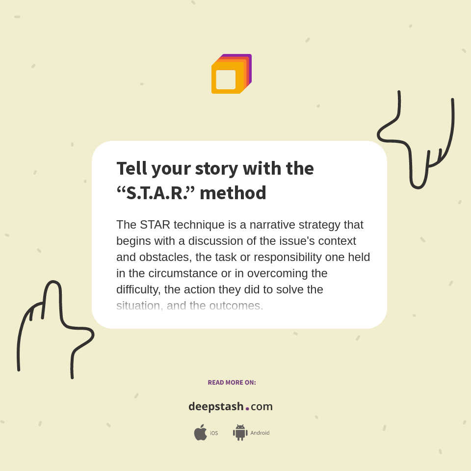 Tell your story with the “S.T.A.R.” method - Deepstash