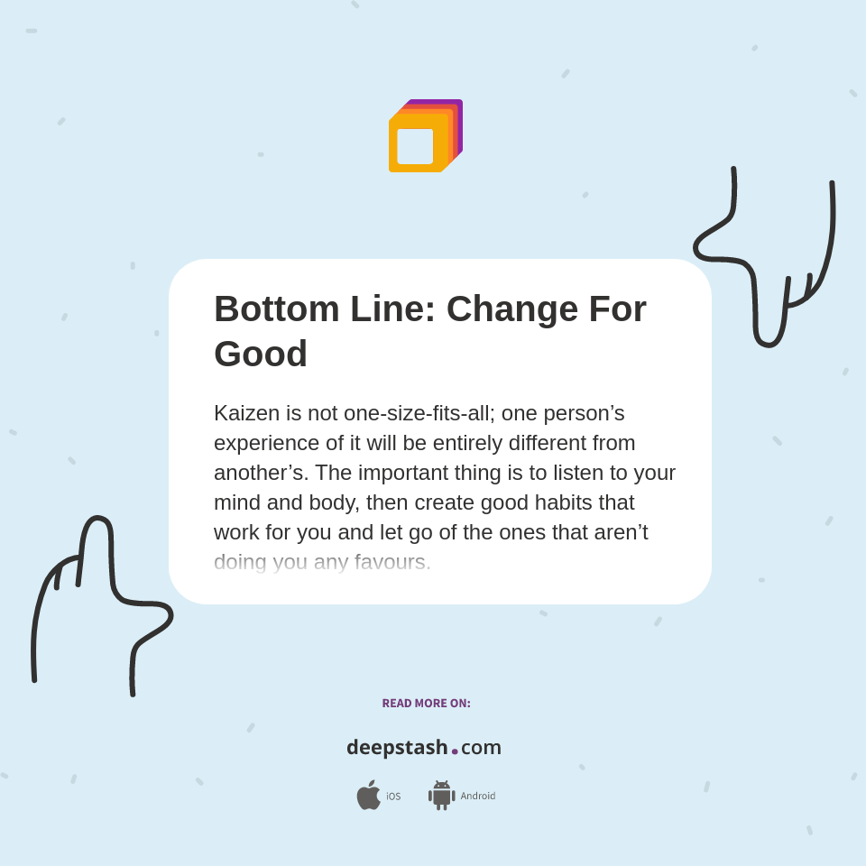 Bottom Line: Change For Good - Deepstash
