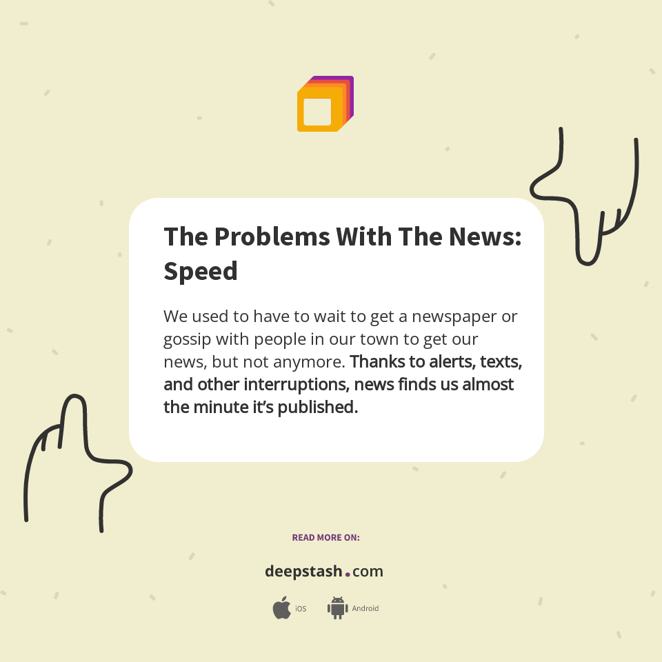 The Problems With The News: Speed - Deepstash