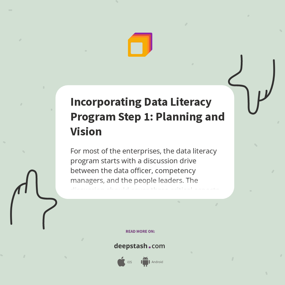 Incorporating Data Literacy Program Step 1: Planning and Vision - Deepstash