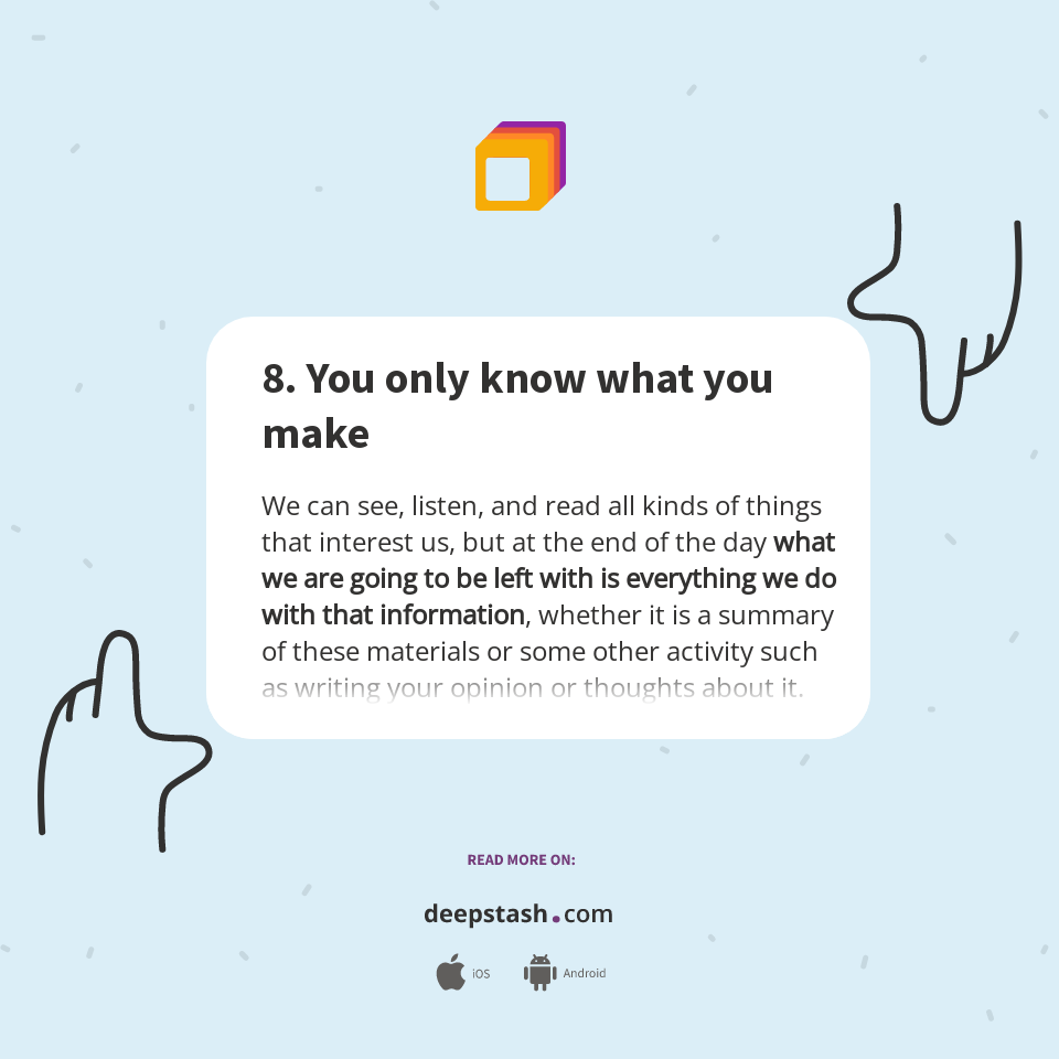 8. You only know what you make - Deepstash