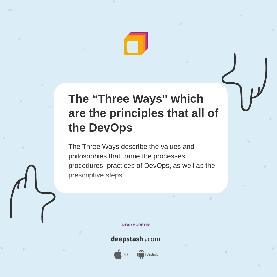 The “Three Ways" which are the principles that all of the DevOps ...