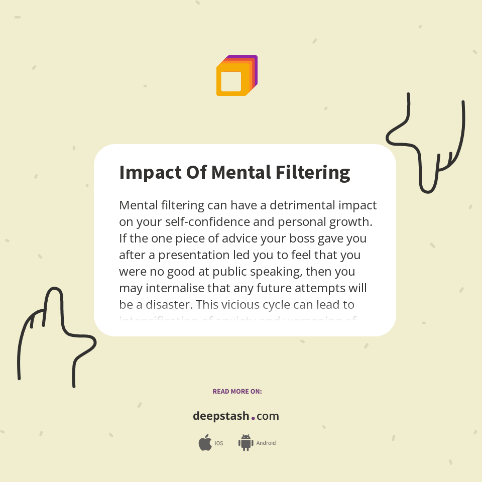 Impact Of Mental Filtering - Deepstash
