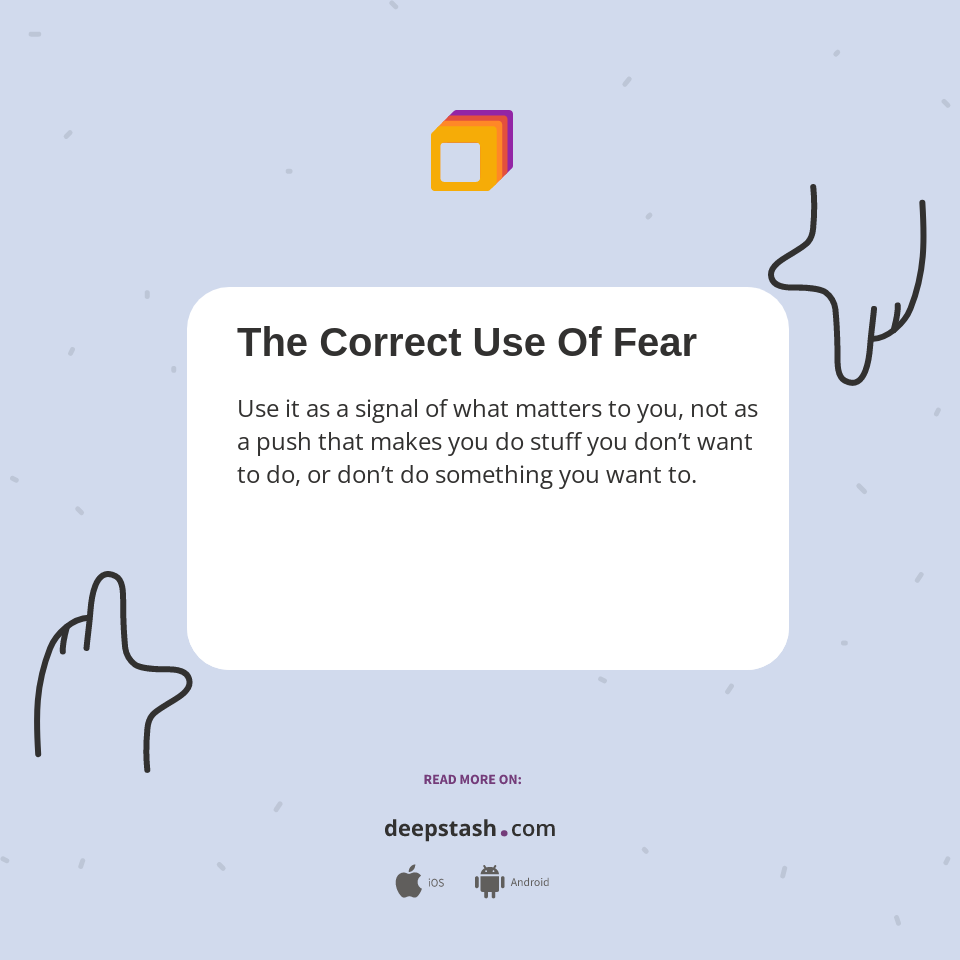 The Correct Use Of Fear - Deepstash