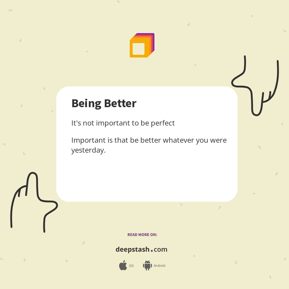 Being Better - Deepstash