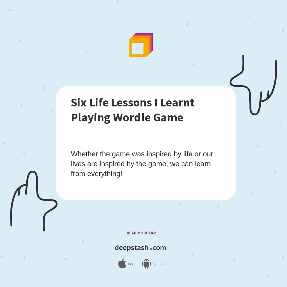 Six Life Lessons I Learnt Playing Wordle Game - Deepstash