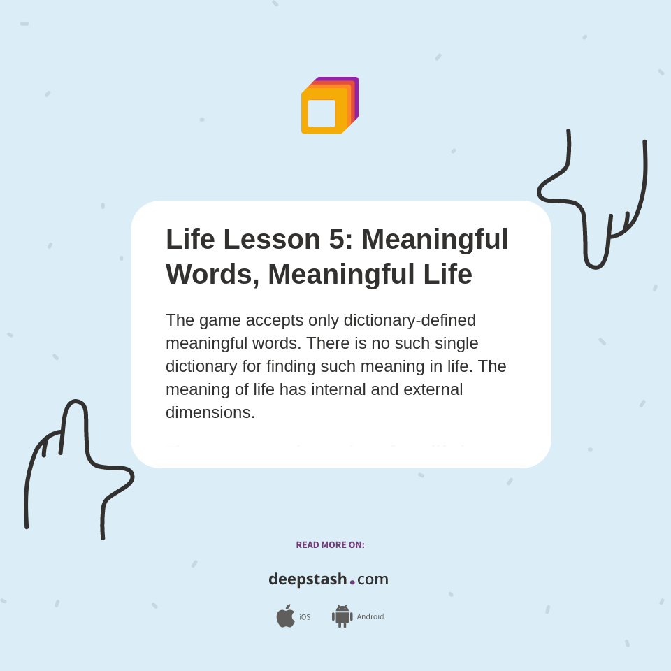 Life Lesson 5: Meaningful Words, Meaningful Life - Deepstash