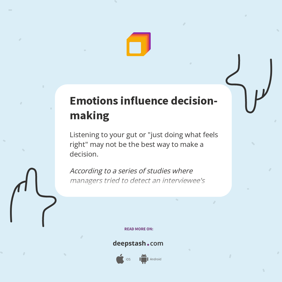Emotions influence decision-making - Deepstash