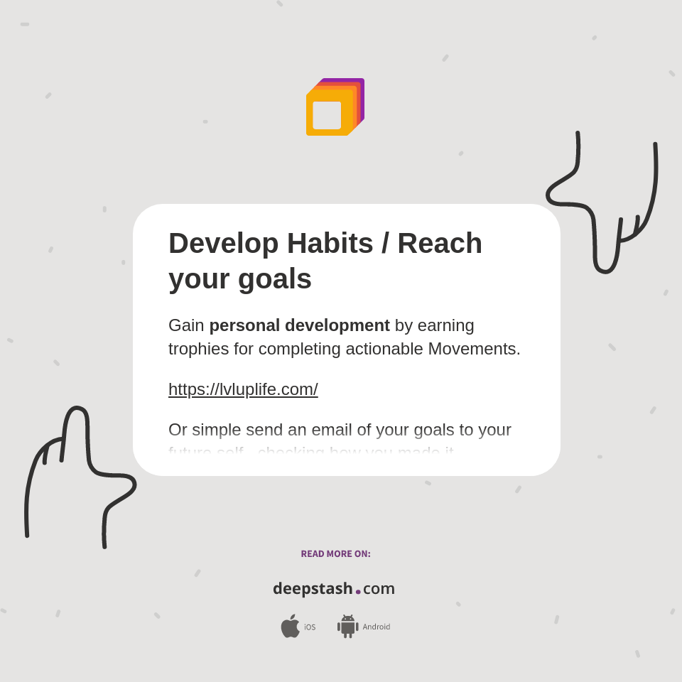 Develop Habits / Reach your goals - Deepstash