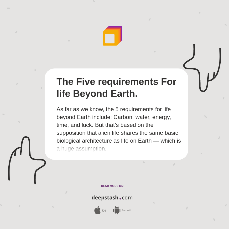 The Five requirements For life Beyond Earth. - Deepstash