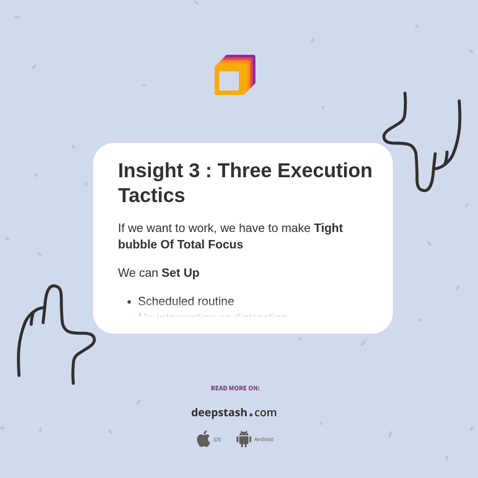 Insight 3 : Three Execution Tactics - Deepstash