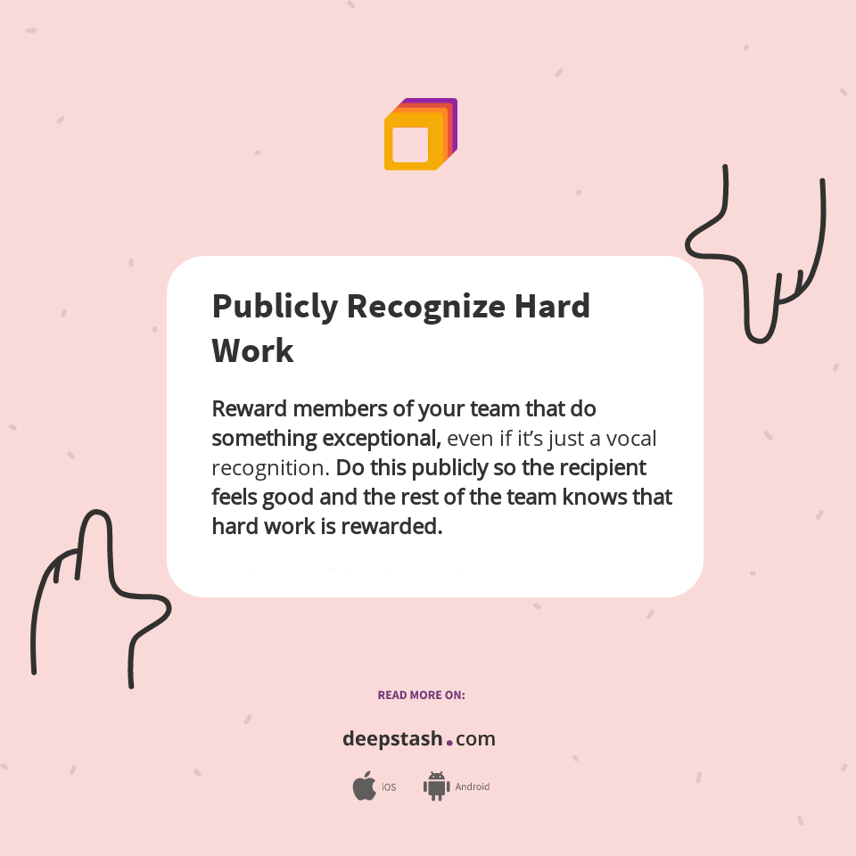 Publicly Recognize Hard Work - Deepstash