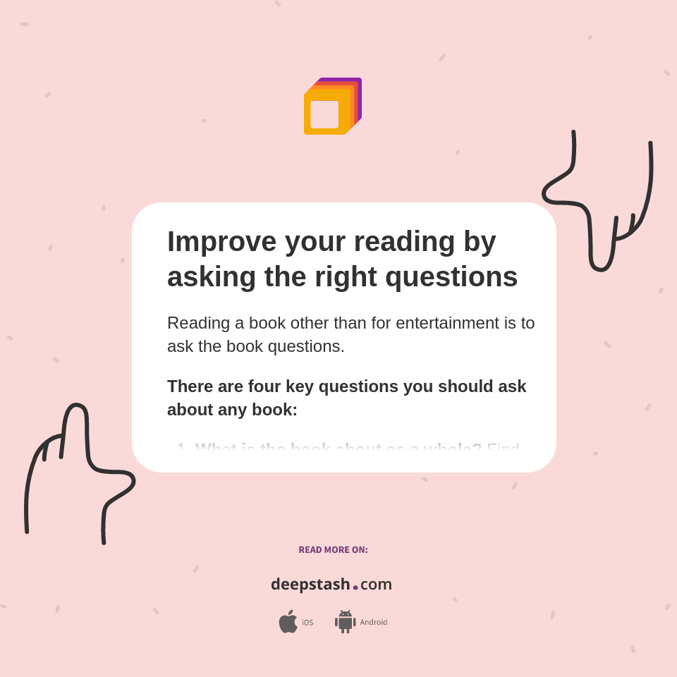 Improve your reading by asking the right questions - Deepstash