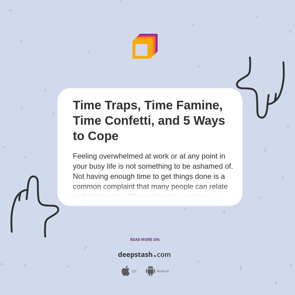 Time Traps, Time Famine, Time Confetti, and 5 Ways to Cope - Deepstash