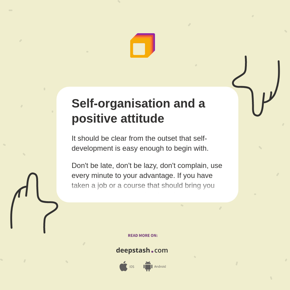Self-organisation and a positive attitude - Deepstash