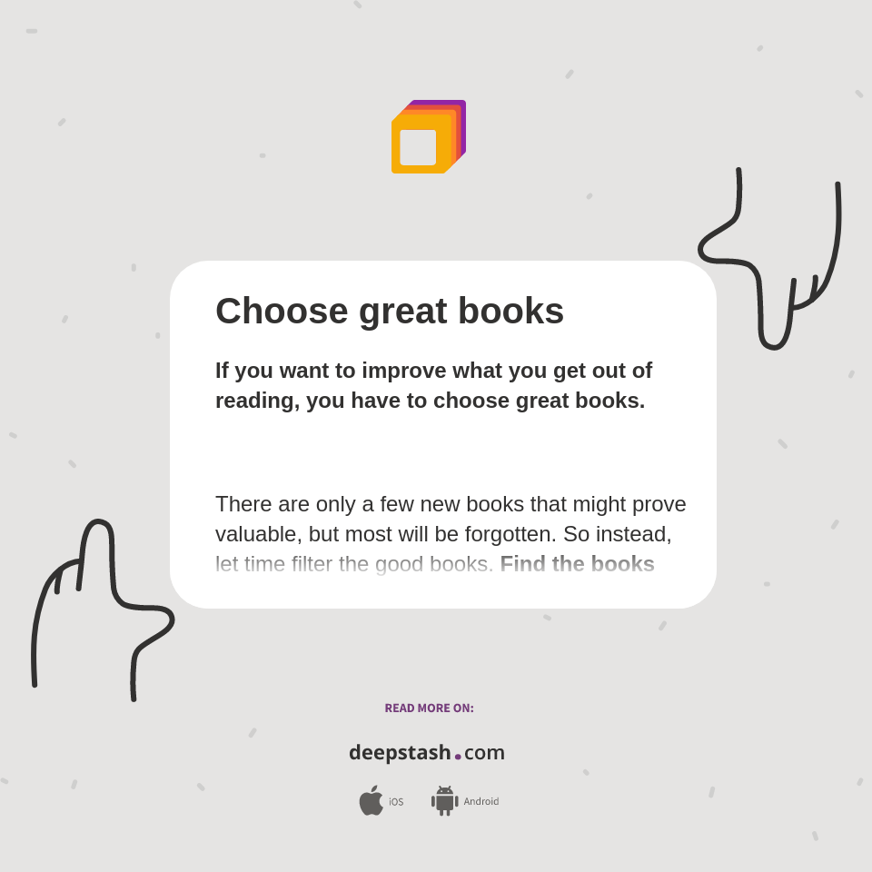 Choose great books - Deepstash