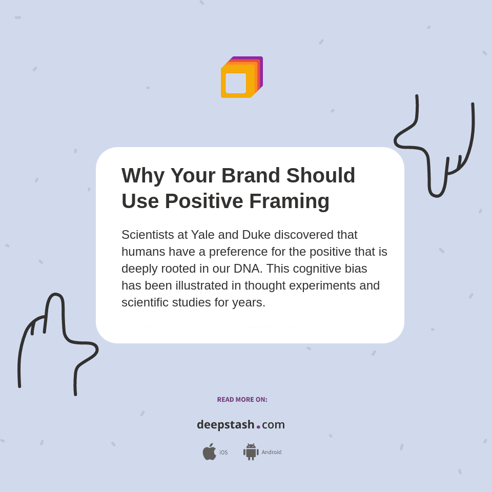Why Your Brand Should Use Positive Framing - Deepstash