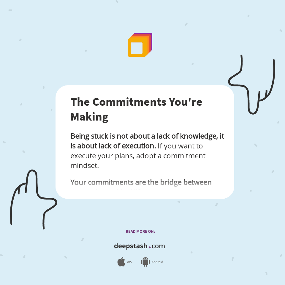 The Commitments You're Making - Deepstash