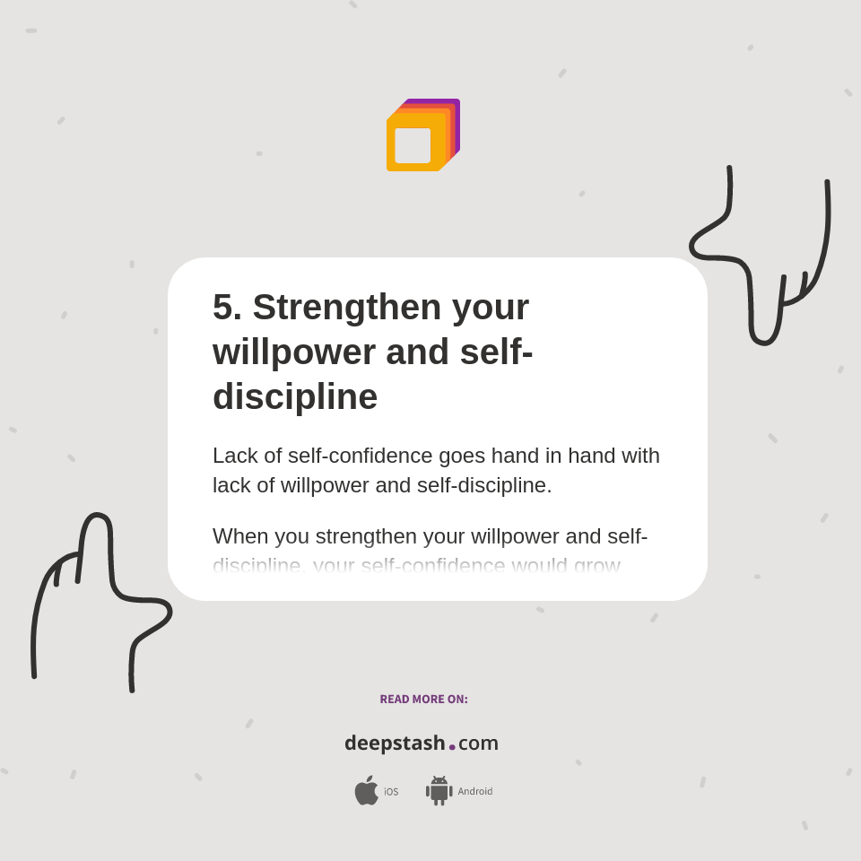 5. Strengthen your willpower and self-discipline - Deepstash