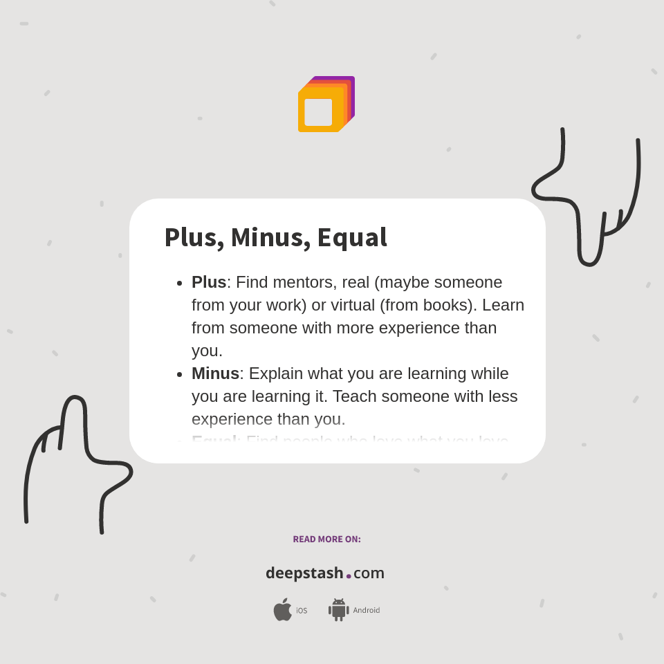 Plus, Minus, Equal - Deepstash