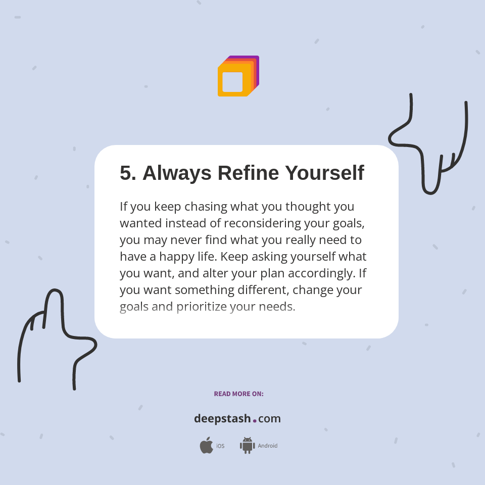 5. Always Refine Yourself - Deepstash