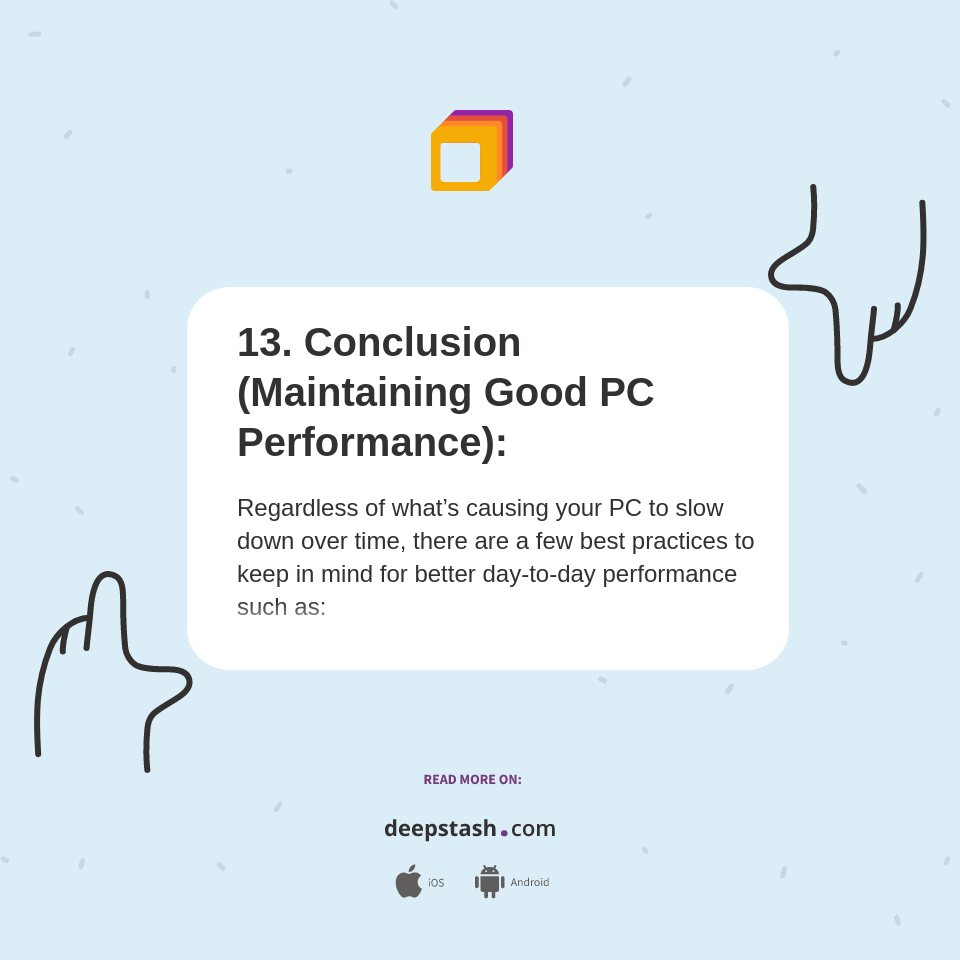 13. Conclusion (Maintaining Good PC Performance): - Deepstash