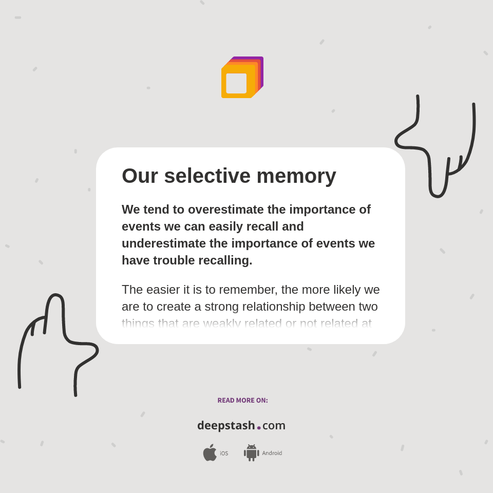 Our selective memory - Deepstash