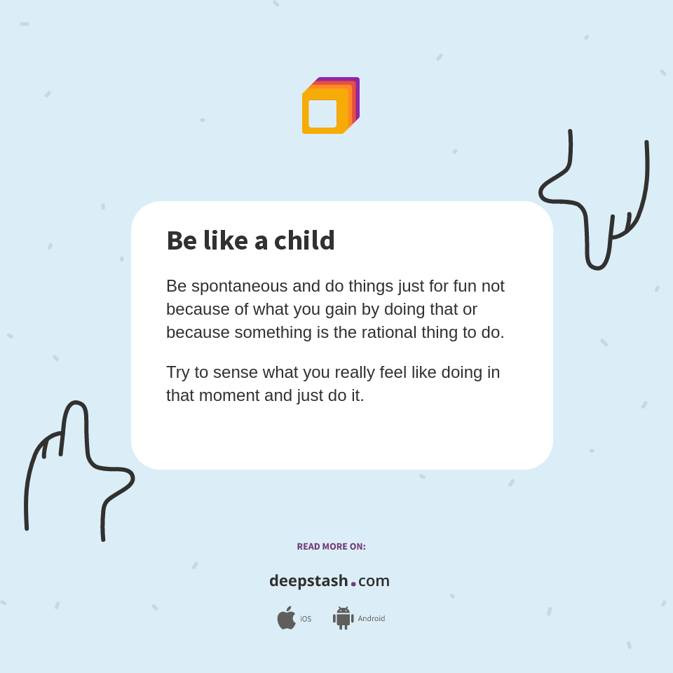 Be like a child - Deepstash