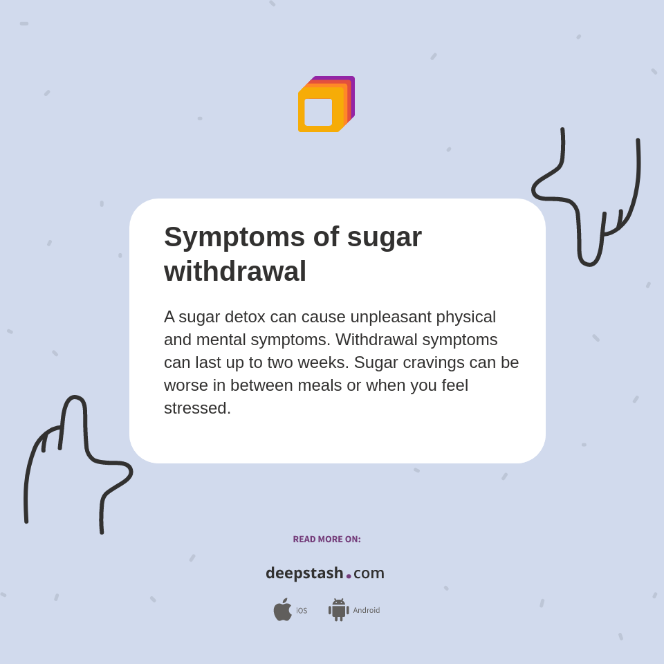 Symptoms of sugar withdrawal - Deepstash