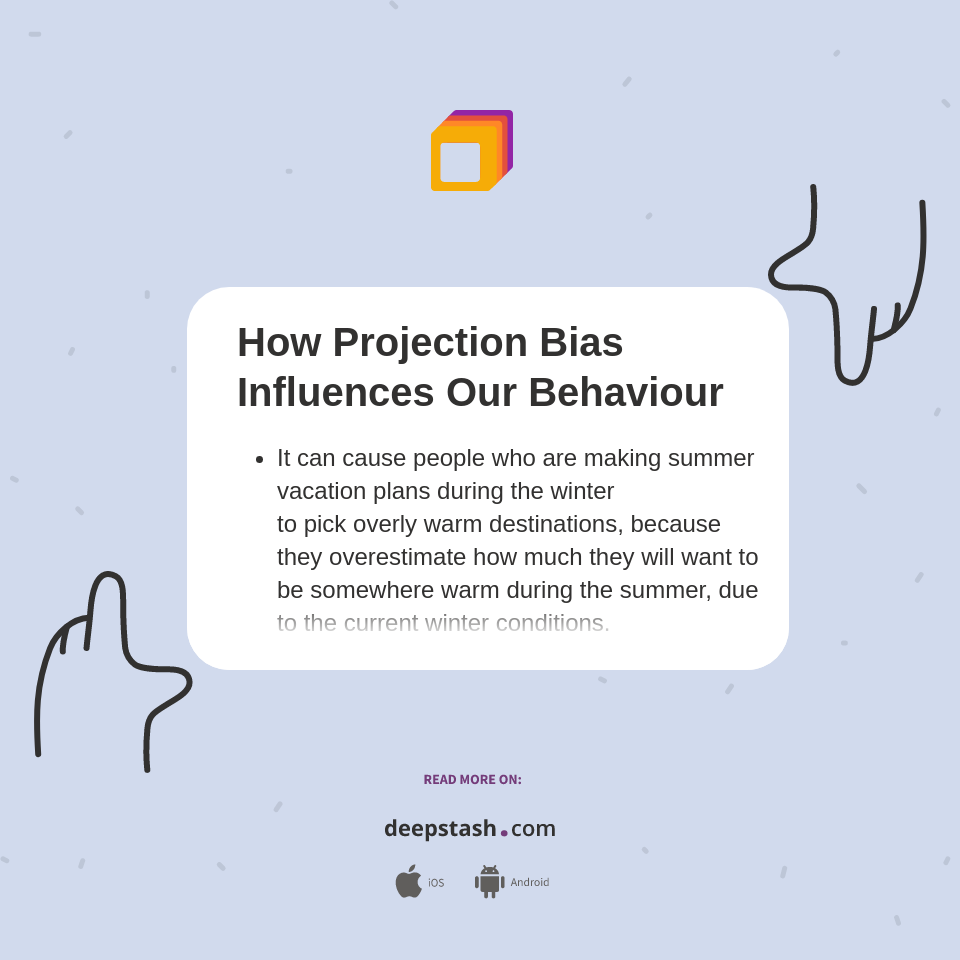 How Projection Bias Influences Our Behaviour - Deepstash