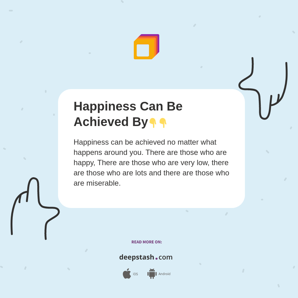 Happiness Can Be Achieved By👇👇 - Deepstash