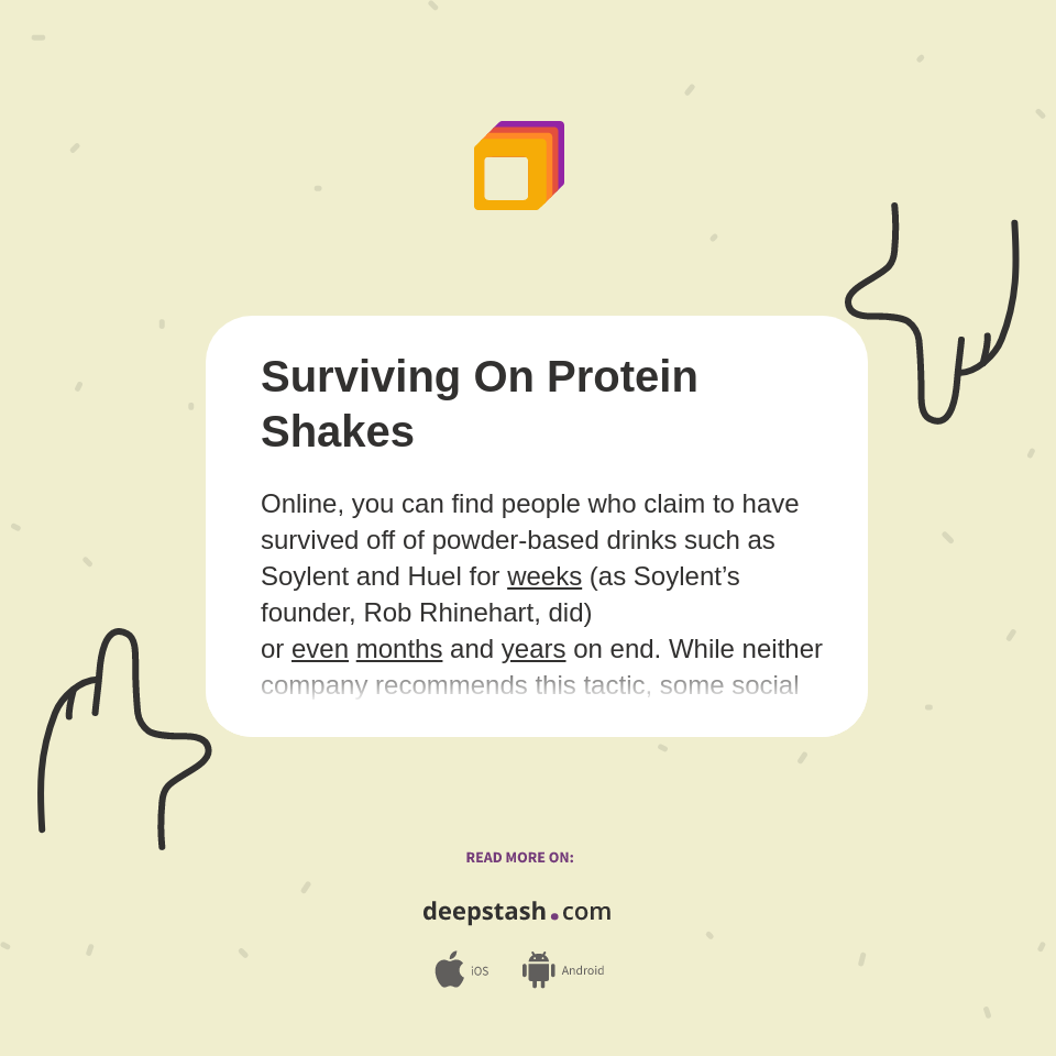 Surviving On Protein Shakes - Deepstash