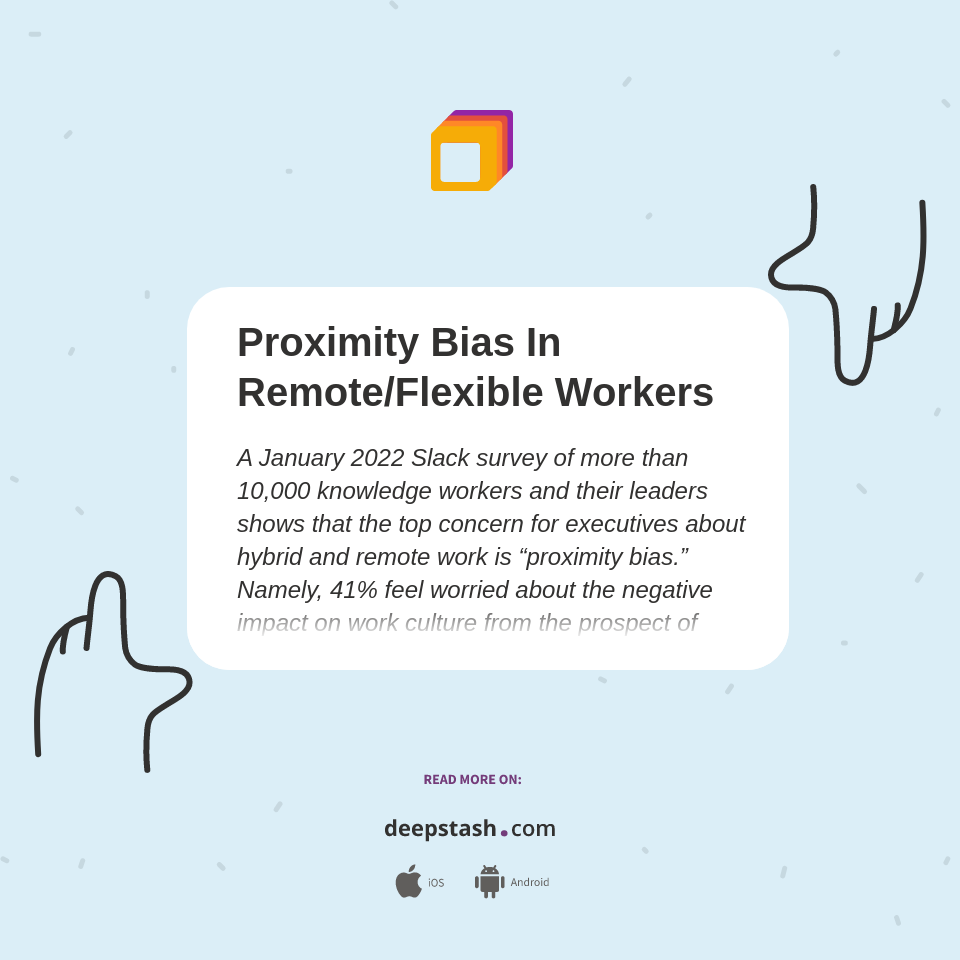 Proximity Bias In Remote/Flexible Workers - Deepstash