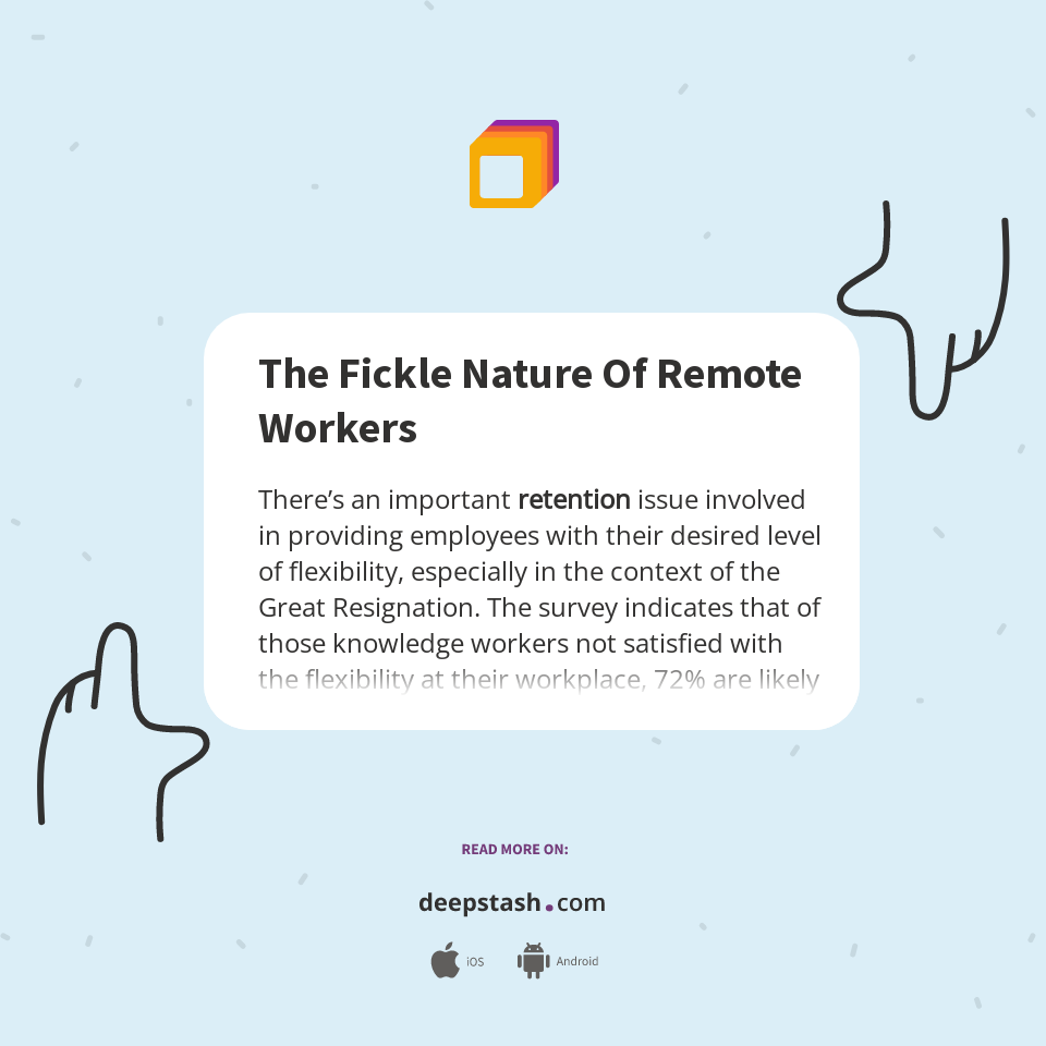 The Fickle Nature Of Remote Workers - Deepstash