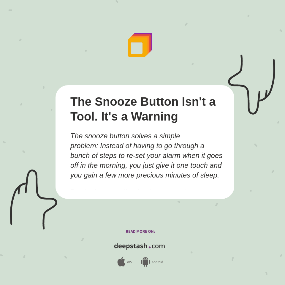 The Snooze Button Isn't a Tool. It's a Warning - Deepstash