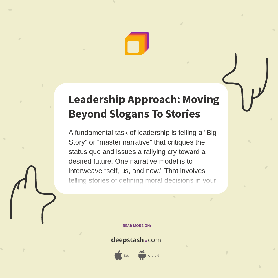 Leadership Approach: Moving Beyond Slogans To Stories - Deepstash