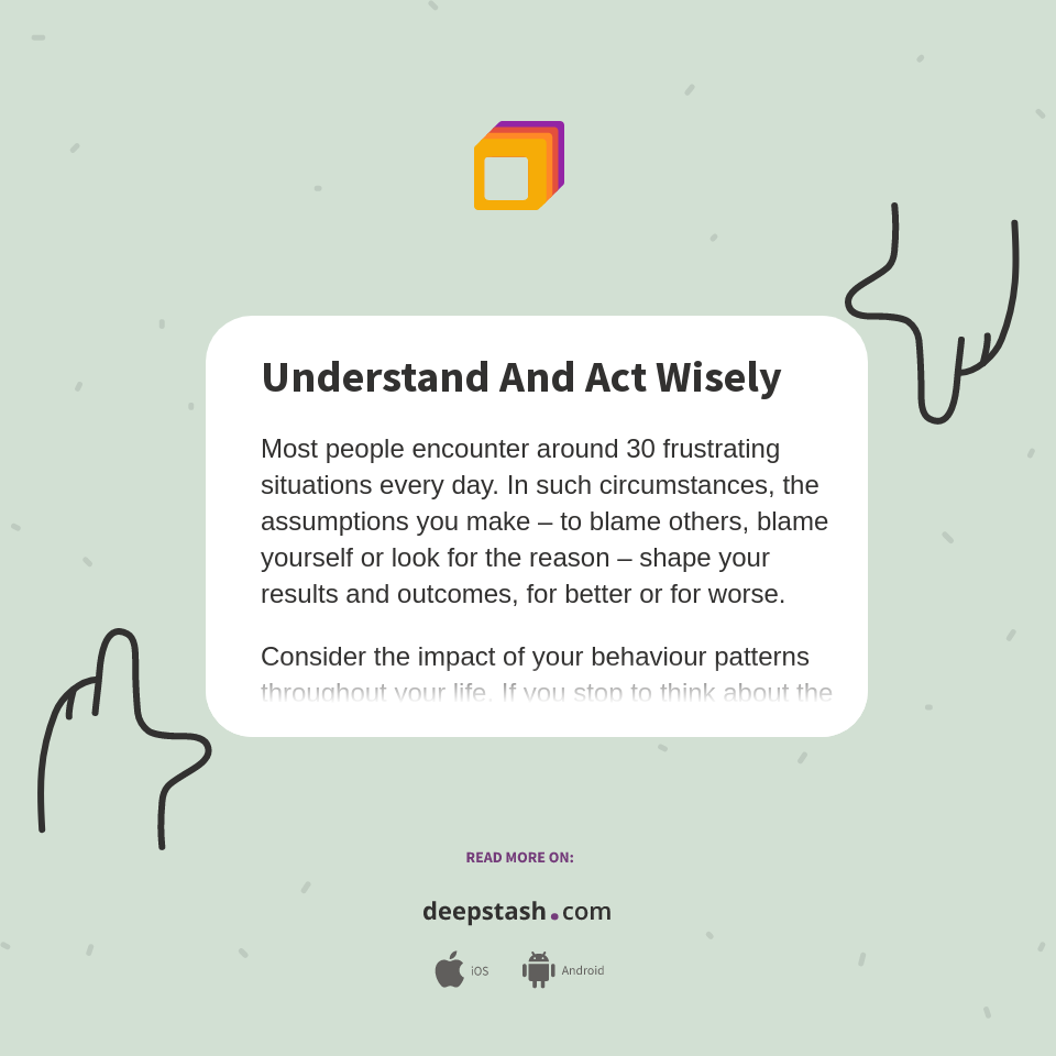 Understand And Act Wisely - Deepstash