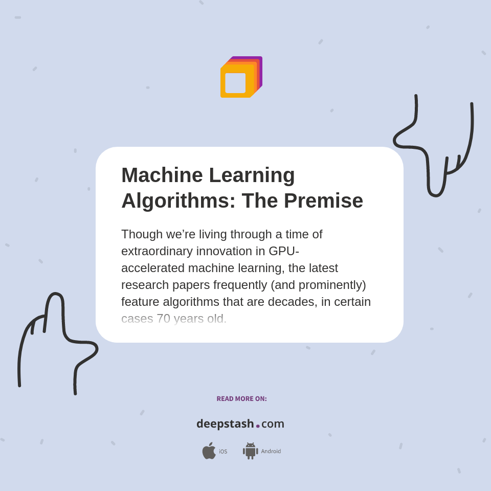 Machine Learning Algorithms: The Premise - Deepstash