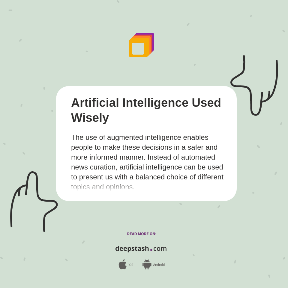 Artificial Intelligence Used Wisely - Deepstash