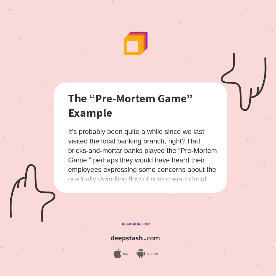 The “Pre-Mortem Game” Example - Deepstash