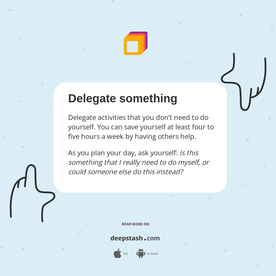 Delegate something - Deepstash