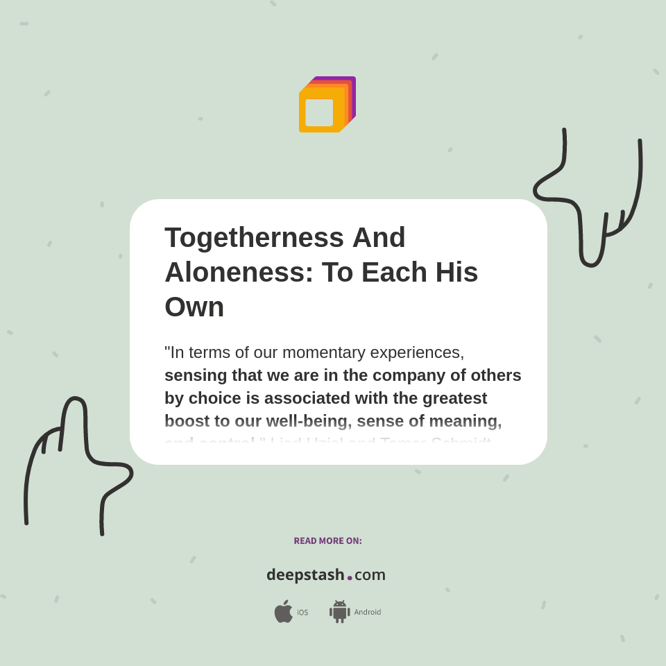 Togetherness And Aloneness: To Each His Own - Deepstash