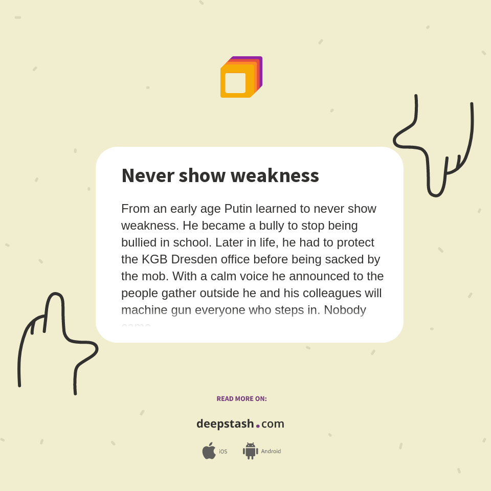 Never show weakness - Deepstash