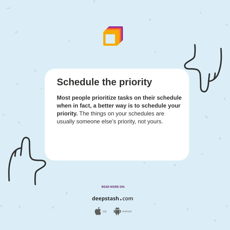 Schedule the priority - Deepstash