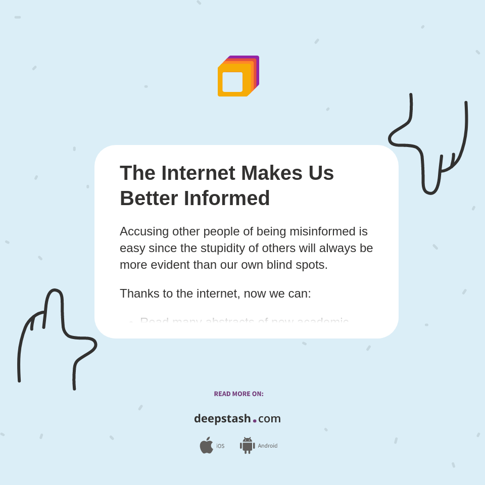 The Internet Makes Us Better Informed - Deepstash
